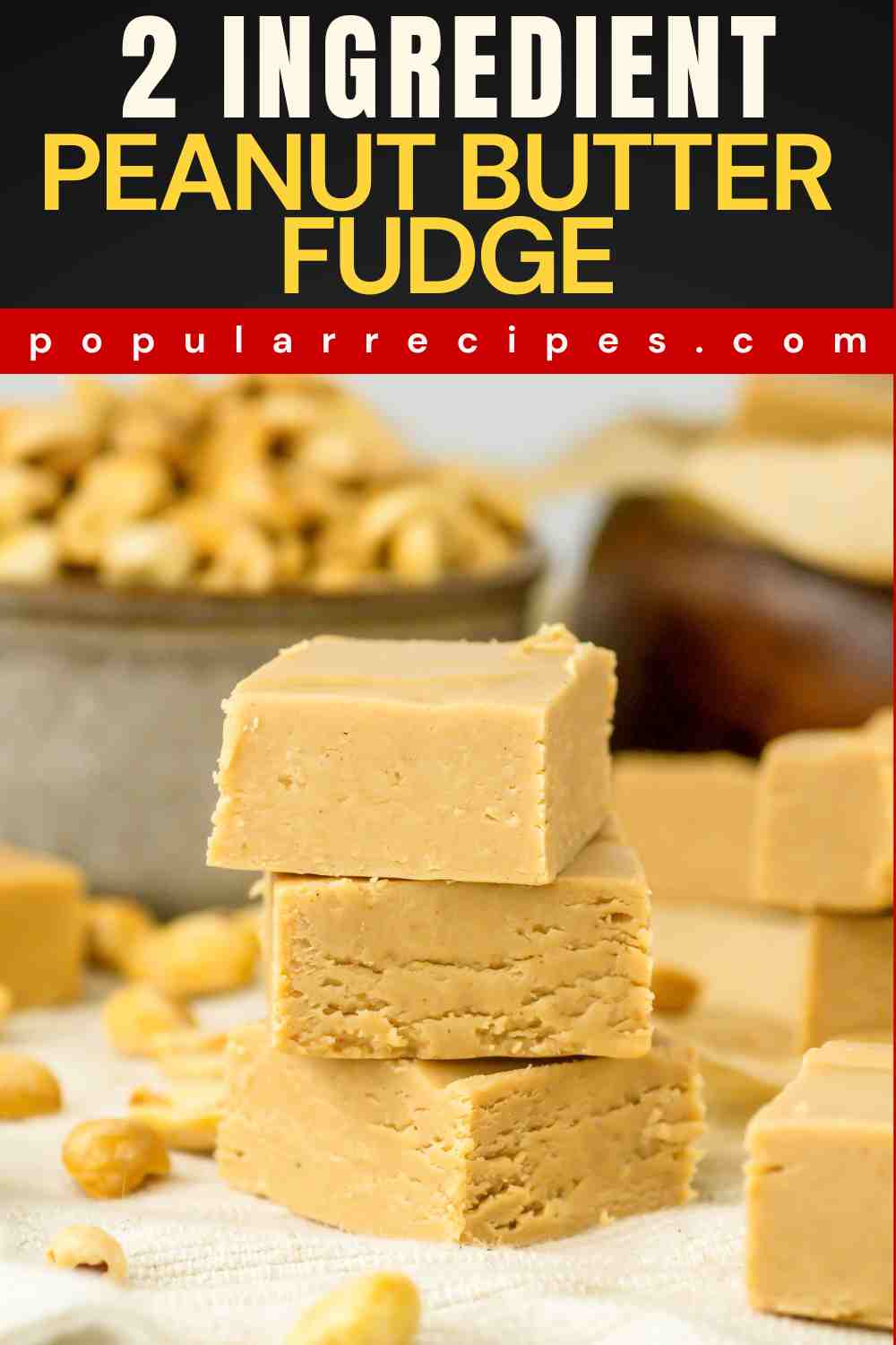 2 Ingredient Peanut Butter Fudge - Popular Recipes