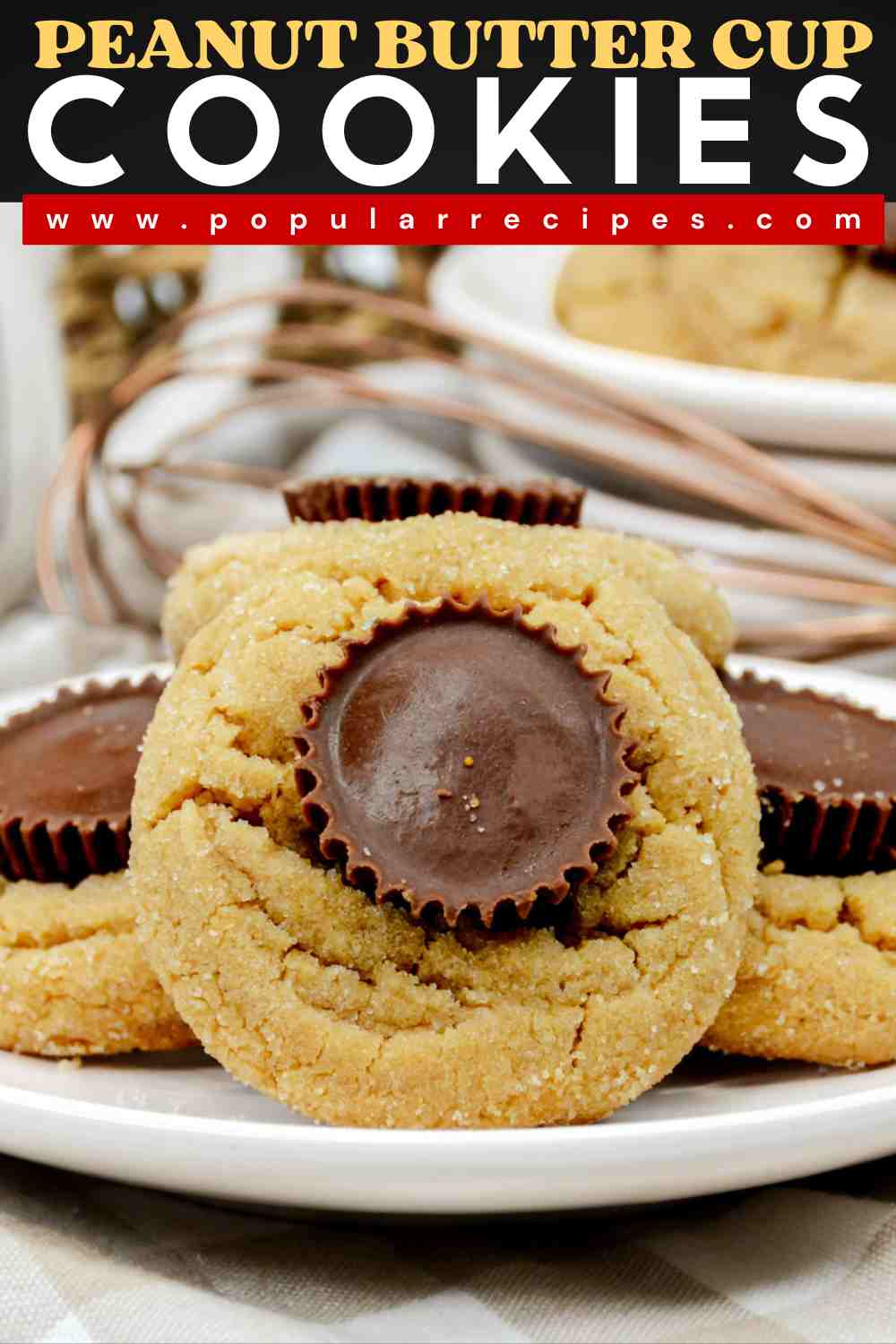 Peanut Butter Cup Cookies - Popular Recipes